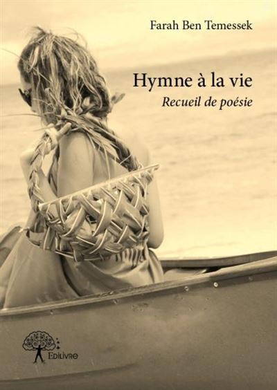 Hymne à la vie Recueil de poésie - broché - Farah Ben Temessek - Achat ...