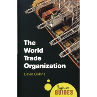The World Trade Organisation - Poche - David Collins - Achat Livre | fnac