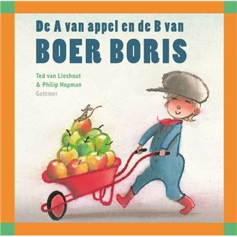 Boer Boris - De A van appel en de B van Boer Boris - Ted Van Lieshout ...