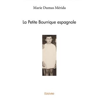 La petite bourrique espagnole - broché - Marie Dumas Mérida - Achat ...