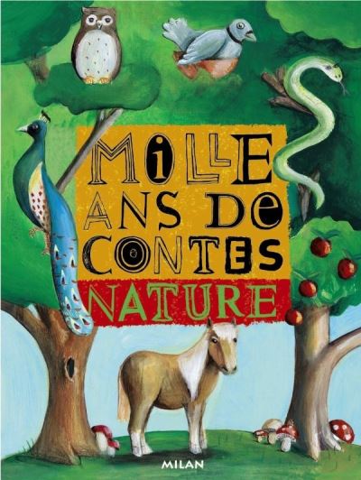 Mille ans de contes Nature - Poche - Bernard Friot, Odile Hellmann ...