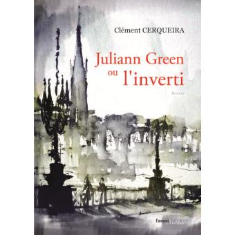 Juliann Green ou l'inverti - broché - Clement Cerqueira - Achat Livre ...