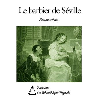 Le barbier de Séville - ebook (ePub) - Pierre-Augustin Caron De Beaumarchais - Achat ebook | fnac