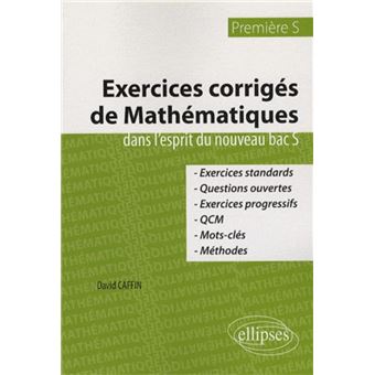 Exercices corrigés de mathématiques dans l'esprit du nouveau bac S ...
