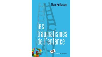 Les traumatismes de l'enfance - broché - Marc Belhassen - Achat Livre | fnac