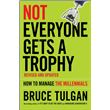 Not Everyone Gets A Trophy How to Manage the Millennials - ebook (ePub ...