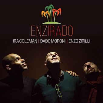 Enzirado - Ira Coleman - Dado Moroni - CD album - Achat & prix | fnac