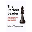 THE PERFECT LEADER The Secret to Influential Leadership - ebook (ePub ...