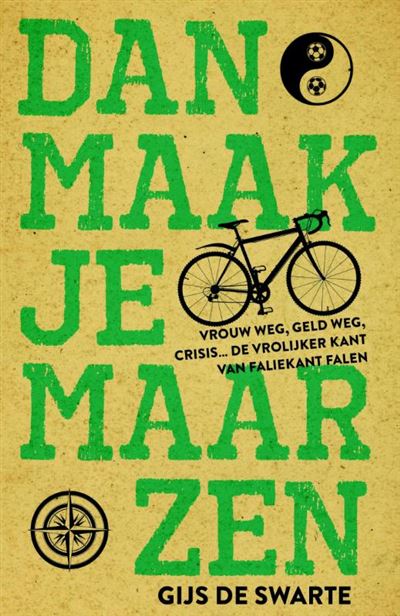 Dan maak je maar zen - broché - Gijs De Swarte - Achat Livre | fnac