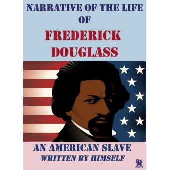 Narrative of the Life of Frederick Douglass an American Slave ...