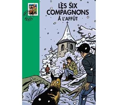 Les Six Compagnons - Les Six Compagnons à l'affût - Paul-Jacques Bonzon ...
