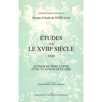 Autour du pere castel et du clavecin oculaire - Louis-Bertrand Castel ...