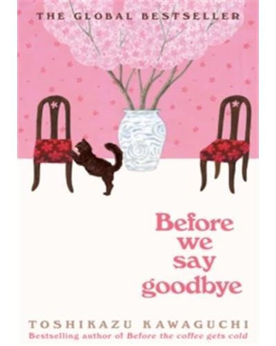Before The Coffee Gets Cold - Tome 4 - Before We Say Goodbye ...