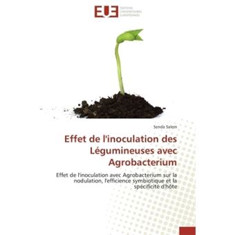 Effet de l'inoculation des légumineuses avec agrobacterium - broché ...