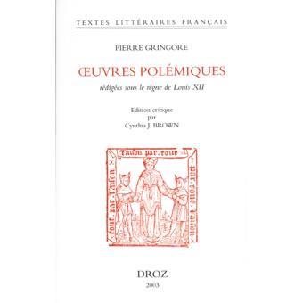 Les oeuvres polémiques rédigées sous le règne de Louis XII - broché ...