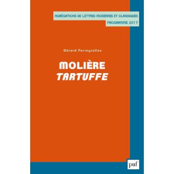 Molière, Tartuffe Agrégations de Lettres Modernes et Classiques ...