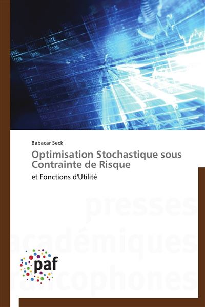 Optimisation stochastique sous contrainte de risque - broché - Seck-B ...