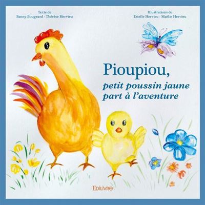 Pioupiou, petit poussin jaune part à l'aventure - broché - Fanny ...