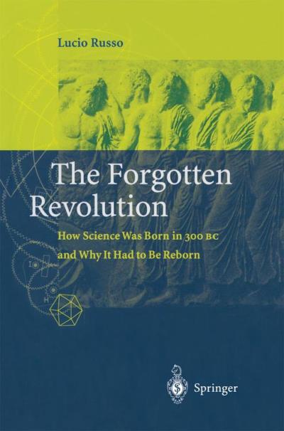 The forgotten revolution - relié - Lucio Russo - Achat Livre ou ebook ...