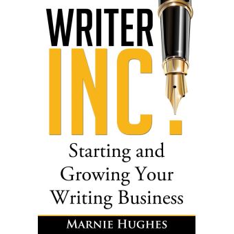 Writer Inc. Starting and Growing Your Writing Business - ebook (ePub ...