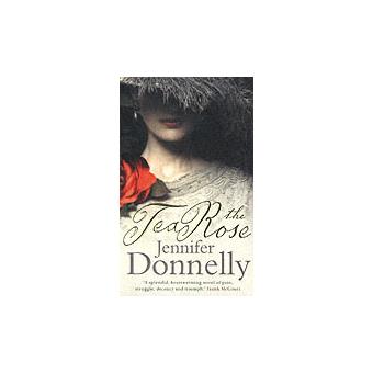 The tea rose - Poche - Jennifer Donnelly - Achat Livre | fnac