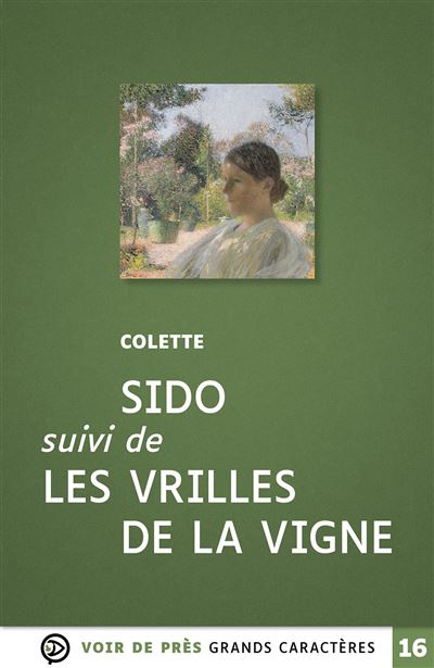 Sido Suivi de Les Vrilles de la vigne, Édition en gros caractères ...