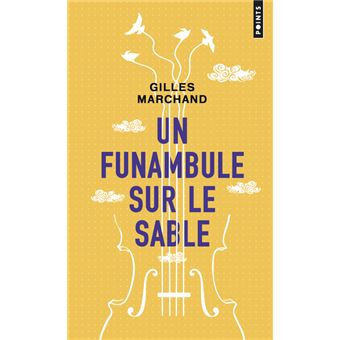 Un funambule sur le sable - Poche - Gilles Marchand - Achat Livre | fnac