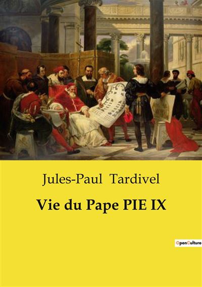 Vie du Pape PIE IX - broché - Jules-Paul Tardivel - Achat Livre | fnac