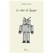 Le robot de Gaspar - broché - Christiane Corazzi - Achat Livre ou ebook ...