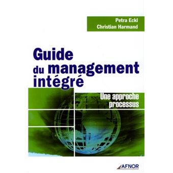 Guide du management intégré Une approche processus - broché - Christian ...