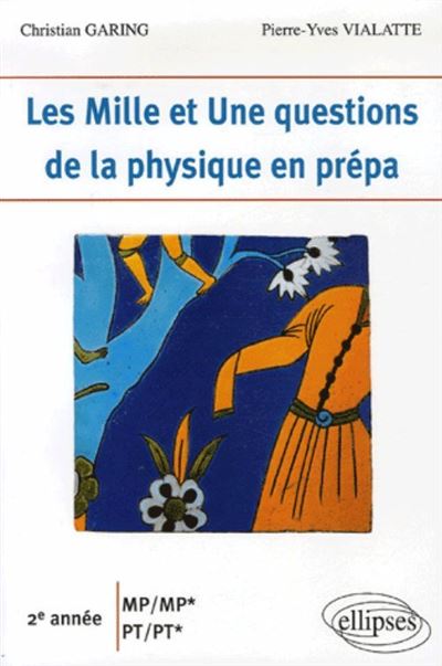 Les 1001 questions de la physique en prépa - 2e année MP-MP* - PT-PT ... Les 1001 questions de la physique en prépa - 2e année MP-MP* - PT-PT ...