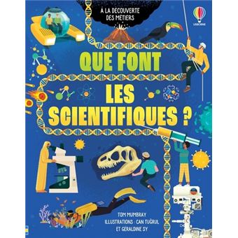 Que font les scientifiques ? - A la découverte des métiers - cartonné - Tom Mumbray, Renée ...