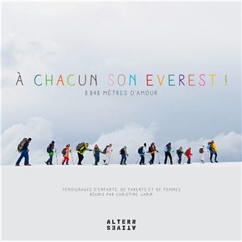 À chacun son Everest ! 8 848 mètres d'amour - broché - Christine Janin ...