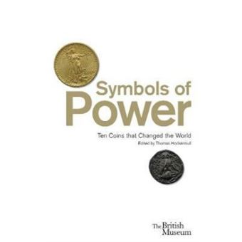 Symbols of Power Ten Coins that Changed the World - broché - Thomas ...