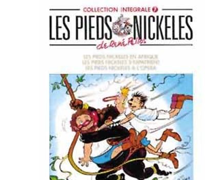Les Pieds Nickelés - L'intégrale Tome 7 - Les Pieds Nickelés en Afrique. S'expatrient. A l'opéra ...