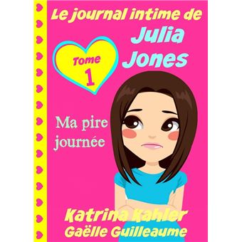 Le journal intime de Julia Jones - Ma pire journée ! - ebook (ePub ...