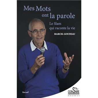 MES MOTS ONT LA PAROLE, le slam qui raconte la vie Le slam qui raconte ...