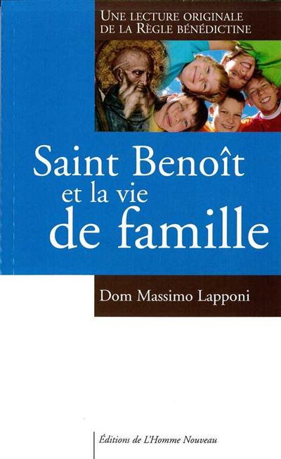 Saint Benoît et la vie de famille Une lecture originale de la Règle ...