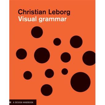 Visual grammar - Christian Leborg - Compra Livros na Fnac.pt