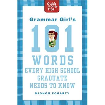Grammar Girl's 101 Words Every High School Graduate Needs to Know ...