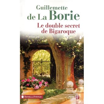 Le double secret de Bigaroque - broché - Guillemette De La Borie ...