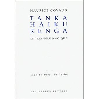 Tanka Haïku Renga Le triangle magique - broché - Maurice Coyaud - Achat ...