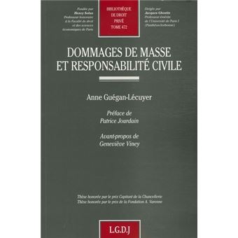 Dommages de masse et responsabilité civile Tome 472 - broché - Anne ...