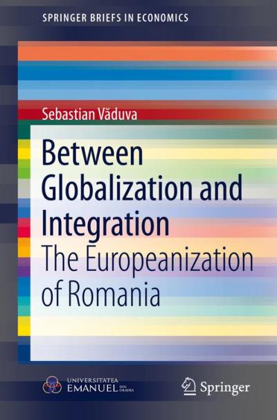 Between globalization and integration - Poche - Sebastian Vaduva ...