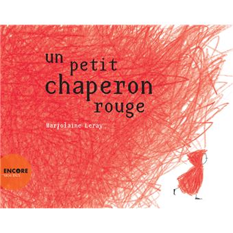 Un petit chaperon rouge - broché - Marjolaine Leray - Achat Livre | fnac