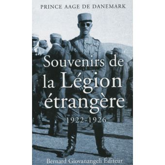 Souvenirs de la Légion étrangère 1922-1926 - broché - Prince Aage de ...