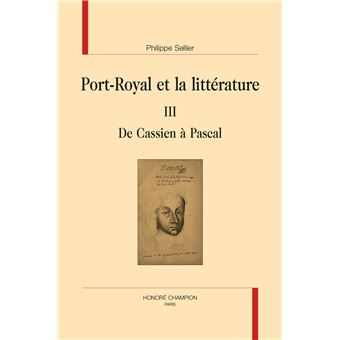 Port-Royal et la littérature De Cassien à Pascal Tome 3 - relié ...