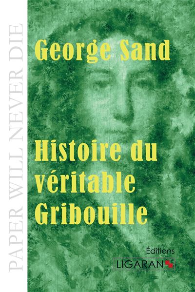 Histoire du véritable Gribouille - broché - George Sand - Achat Livre ...