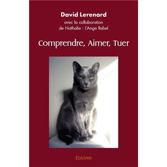 Comprendre, aimer, tuer - broché - David Lerenard, L'Ange Rebel - Achat ...