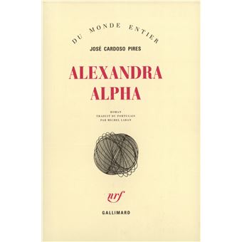 Alexandra Alpha - broché - José Cardoso Pires, Michel Laban - Achat ...